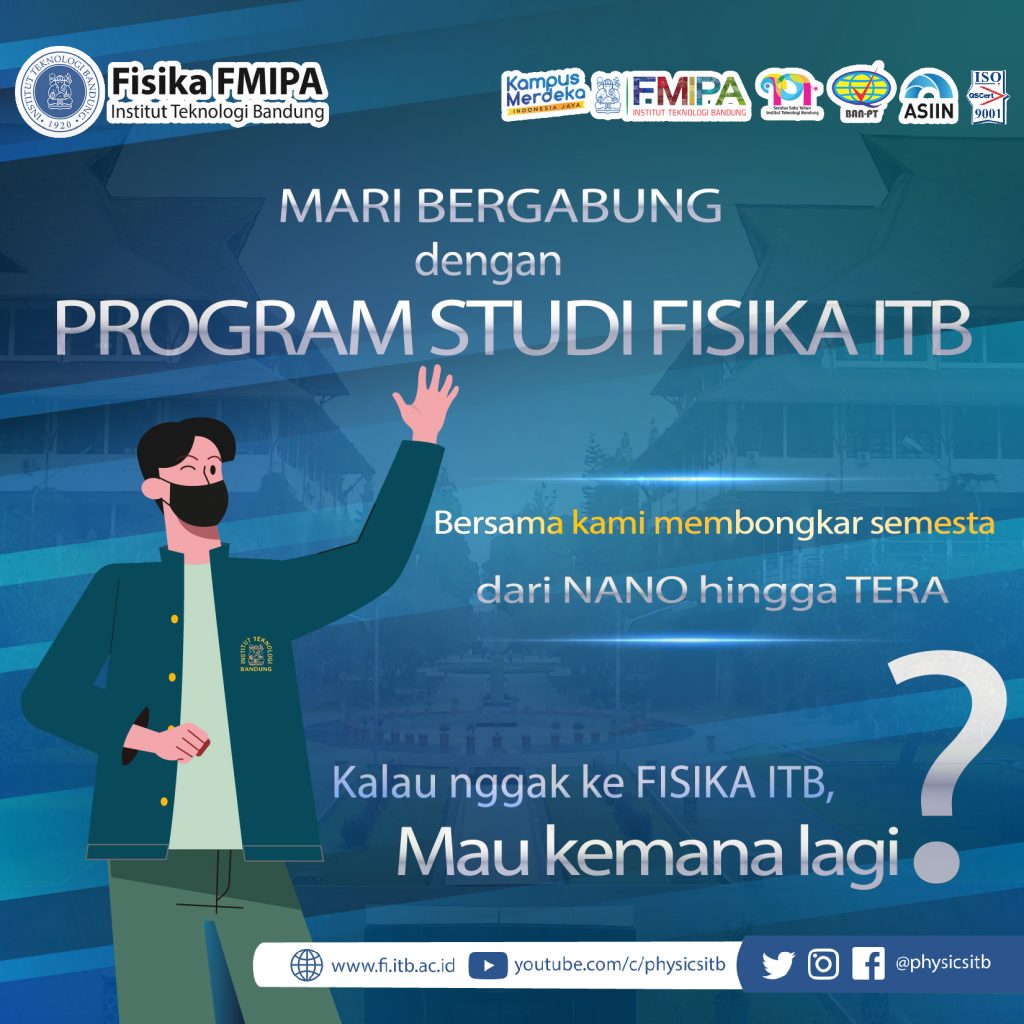 Mari bergabung dengan Program Studi Fisika ITB! – Program Studi Magister Ilmu dan Rekayasa ...
